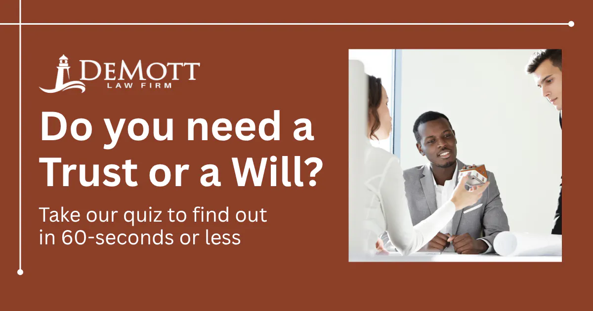 Do You Need A Will or a Trust? Find Out In 60 Seconds or Less.