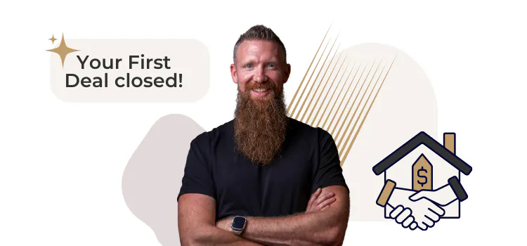 Ready to Close Your First Deal? Start Here.